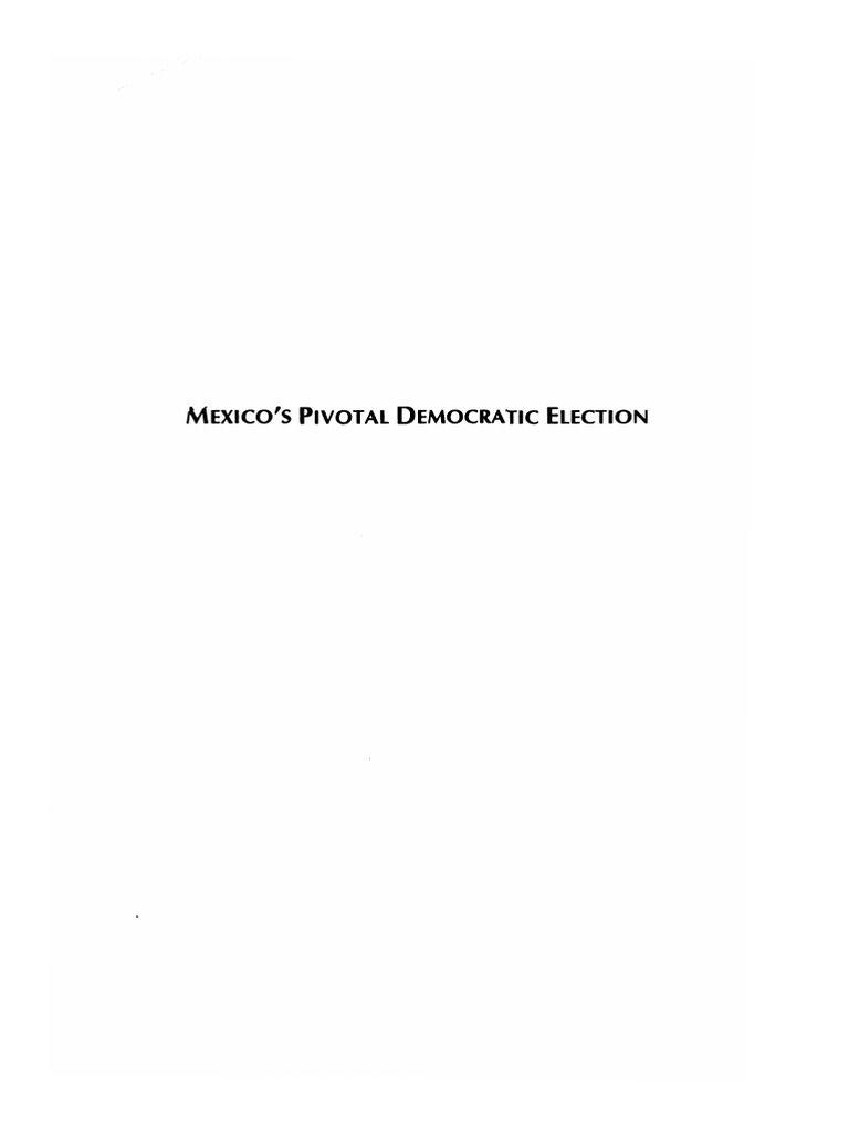 Mexico's Pivotal Democratic Election Candidates, Voters, and The ...