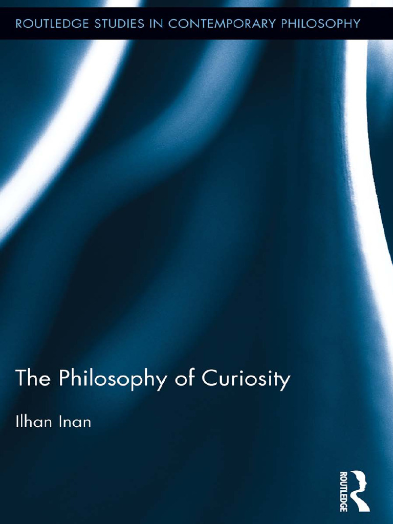 The Philosophy of Curiosity | PDF | Epistemology | Curiosity