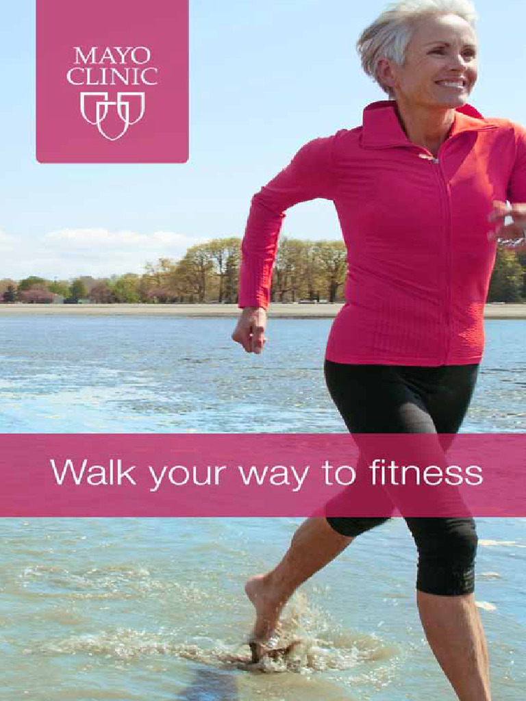 Walk Your Way To Fitness Mayo Clinic | PDF | Foot | Clinical Medicine