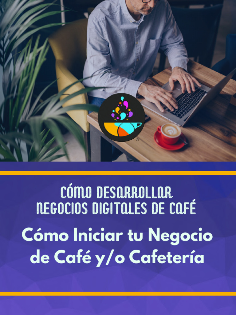 Cómo Desarrollar Negocios Digitales De Café Kit Para Iniciar Tu