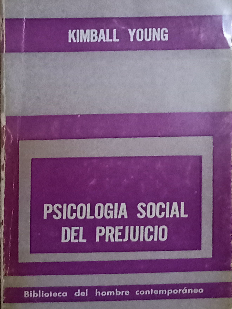 Kimball Young-Psicologia Social Del Prejuicio | PDF | Ciencias del ... Kimball Young-Psicologia Social Del Prejuicio | PDF | Ciencias del ...