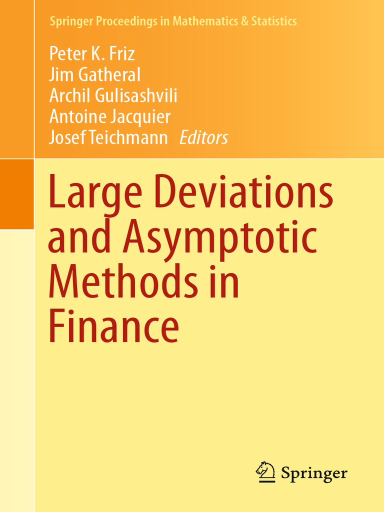 Large Deviations and Asymptotic Methods in Finance by Peter K. Friz ... Large Deviations and Asymptotic Methods in Finance by Peter K. Friz ...