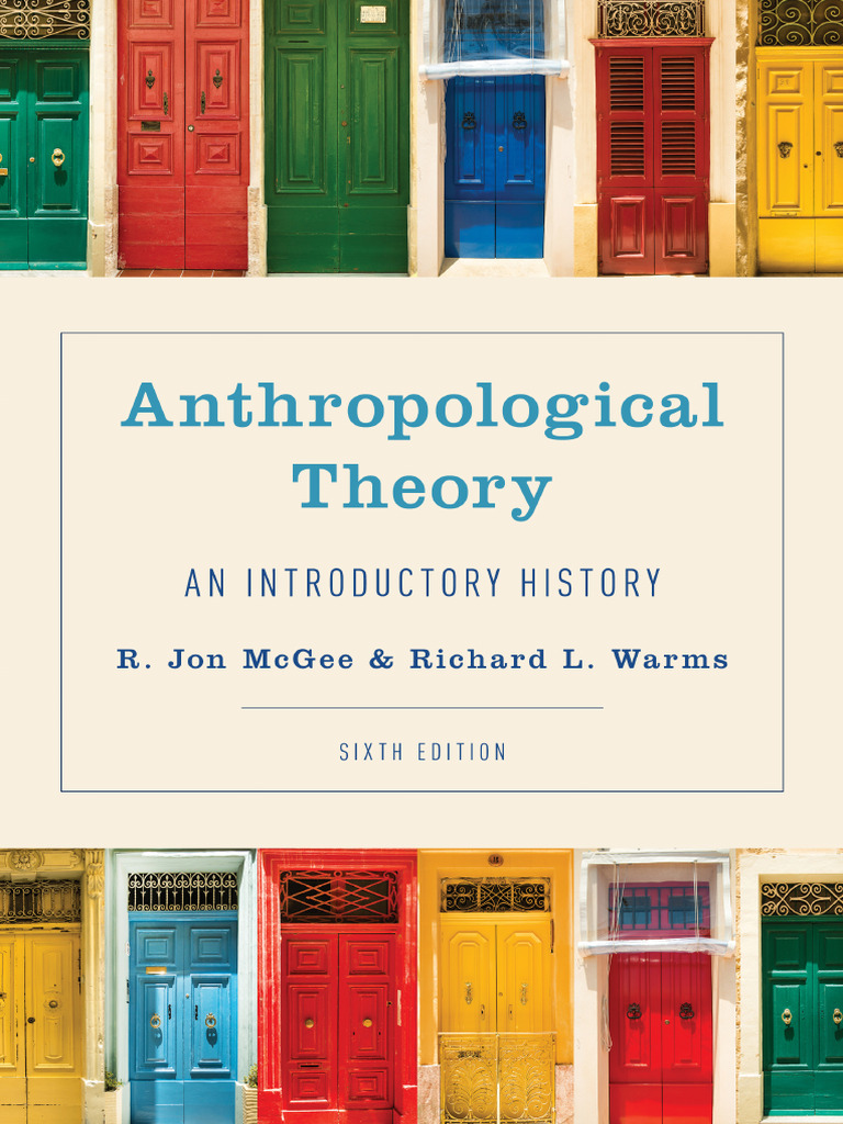McGee-Warms - Anthropological Theory 6e | PDF | Anthropology | Ethnography