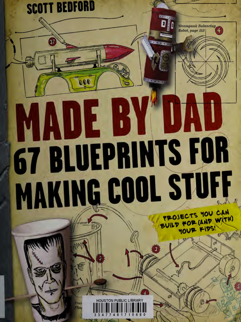 Made by Dad 67 Blueprints For Making Cool Stuff | PDF | Books | Industrial Processes