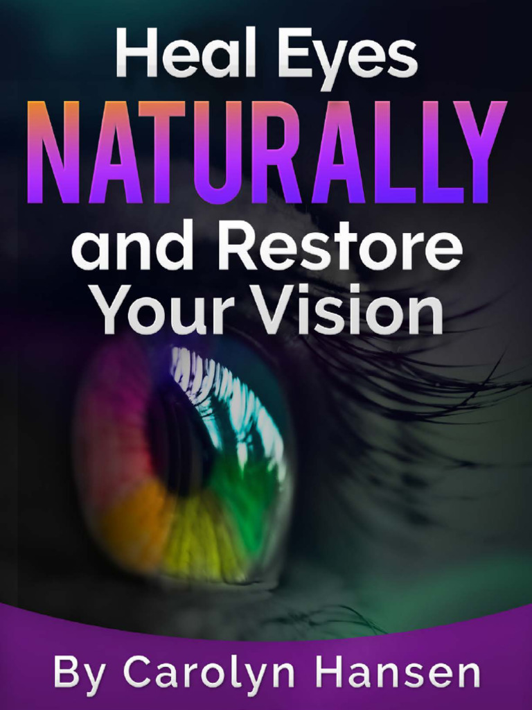 Heal Eyes Naturally and Restore Your Vision | PDF | Human Eye | Eye