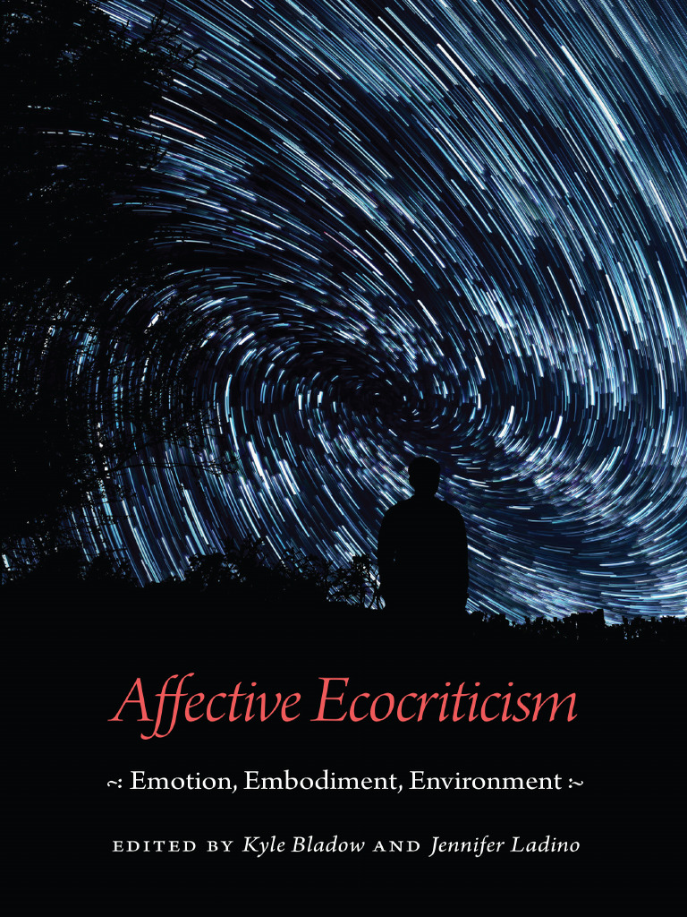 Kyle Bladow - Jennifer Ladino (Eds.) - Affective Ecocriticism - Emotion ...