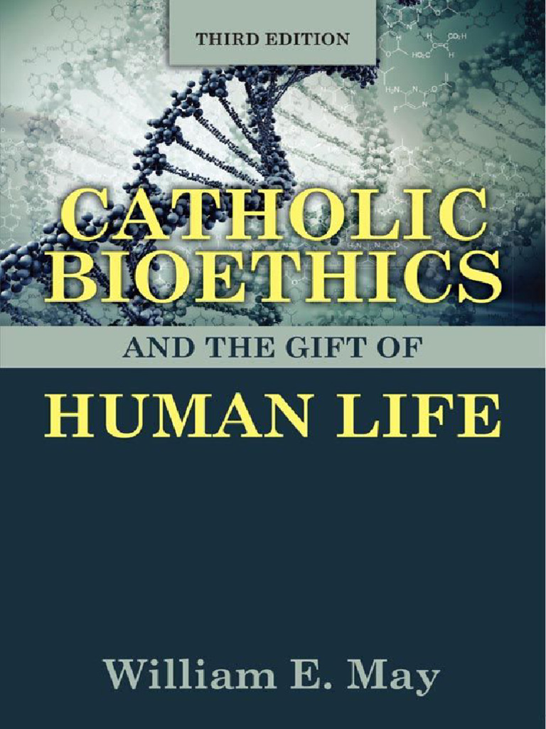 William E. May - Catholic Bioethics and The Gift of Human Life | PDF ...
