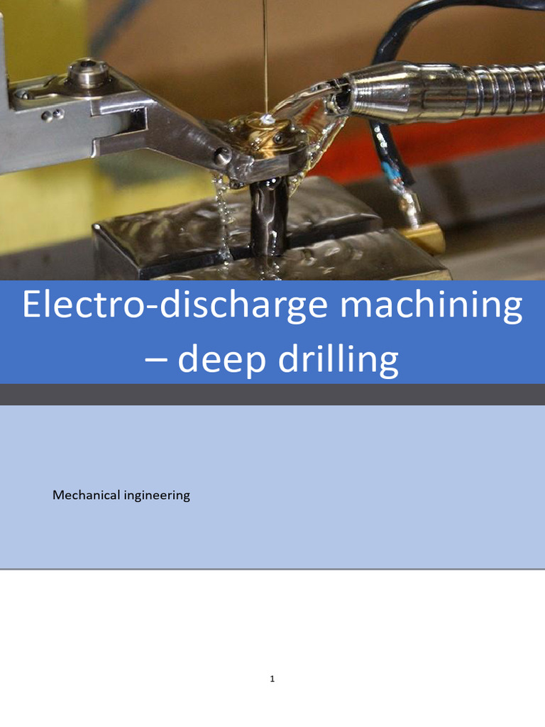 Electro-Discharge Machining - Deep Drilling Report | Download Free PDF | Machining | Drilling