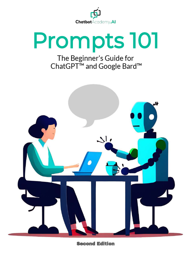 Prompts 101 - The Beginners Guide For ChatGPT™ and Google Bard ...