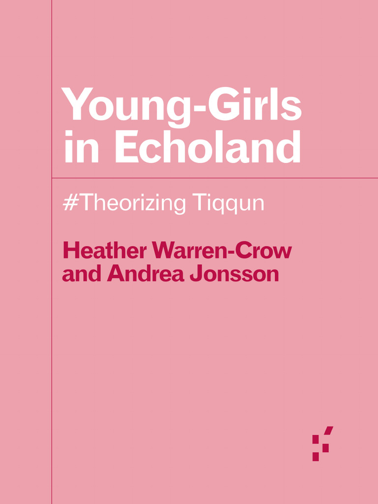 Young-Girls in Echoland - #Theorizing Tiqqun - Heather Warren-Crow ...