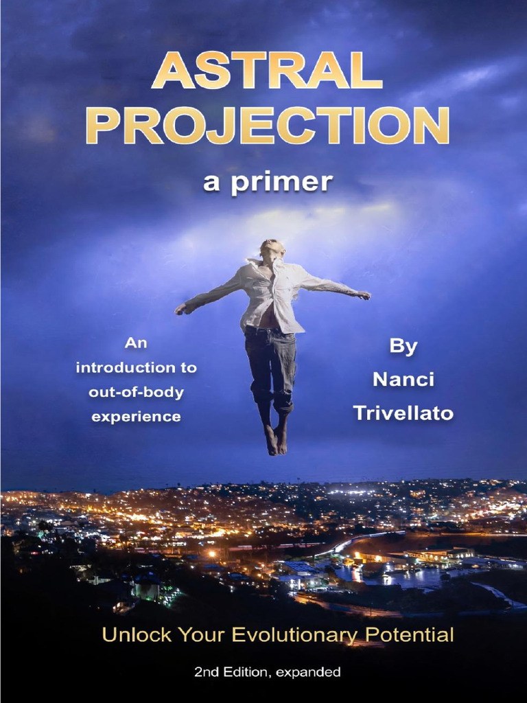 Nanci Trivellato - Astral Projection A Primer | PDF | Experience | Astral Projection