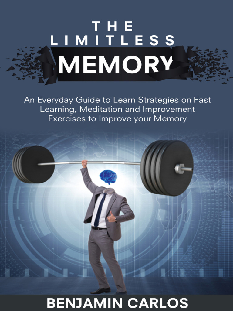 The Limitless Memory An Everyday Guide To Learn Strategies On Fast Learning | PDF | Memory ...