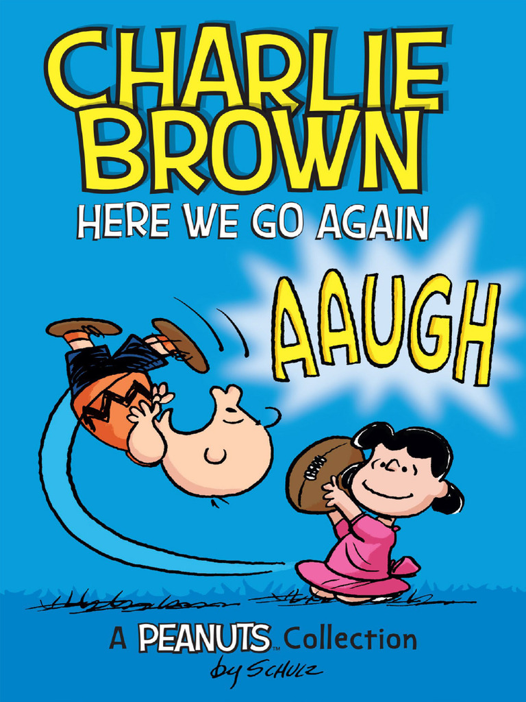 Charlie Brown Here We Go Again A PEANUTS Collection - Charles M Schulz ...