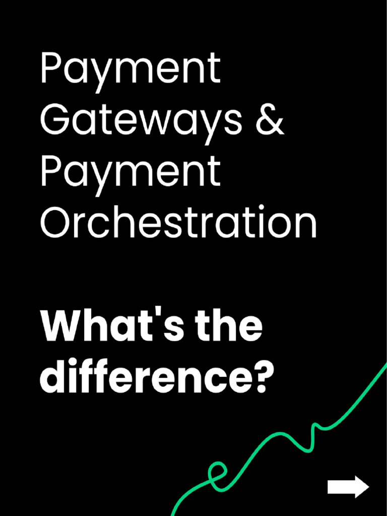 Payment Gateways And Orchestration Whats The Difference 1692456948 Pdf