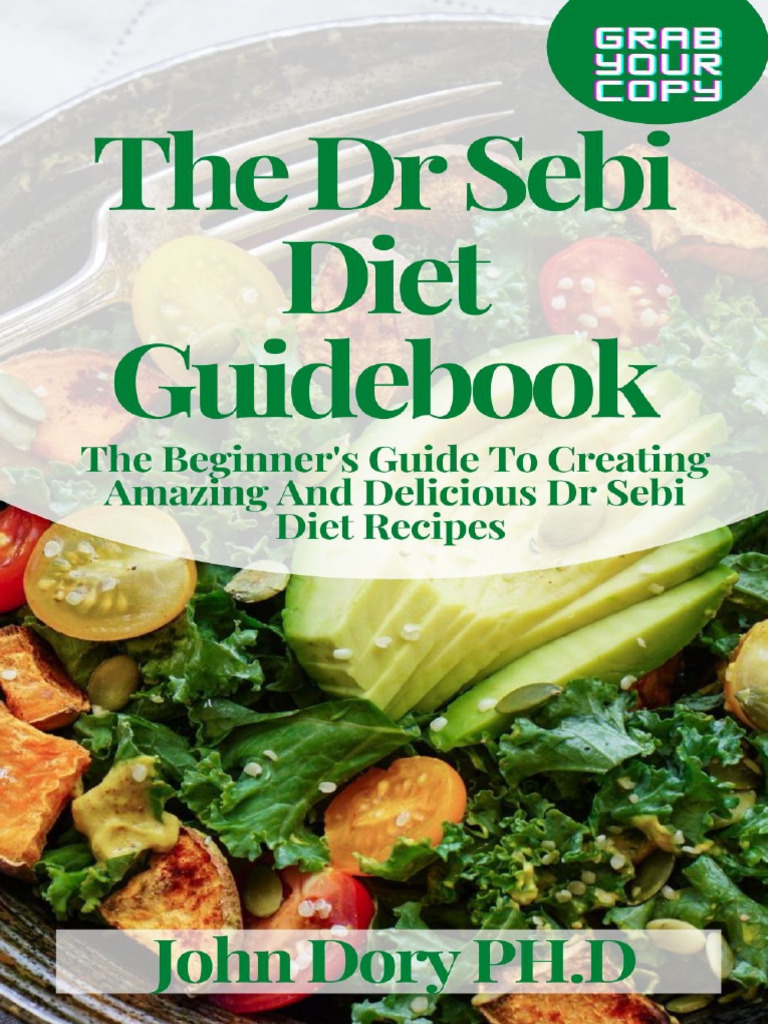 The DR Sebi Diet Guidebook The Beginners - Dory PHD John | PDF