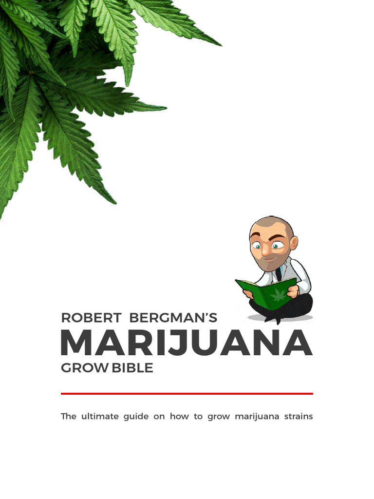 Robert Bergman Marijuana Grow Bible | PDF | Plant Nutrition | Horticulture