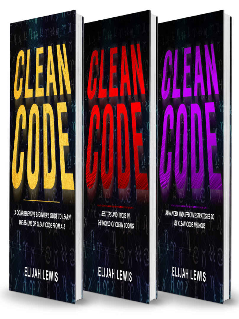 CLEAN CODE, 3 in 1 - Beginner's Guide+ Tips and Tricks+ Advanced and ... CLEAN CODE, 3 in 1 - Beginner's Guide+ Tips and Tricks+ Advanced and ...
