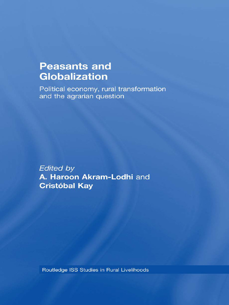 Peasants and Globalization - Political Economy, Rural Transformation ... Peasants and Globalization - Political Economy, Rural Transformation ...