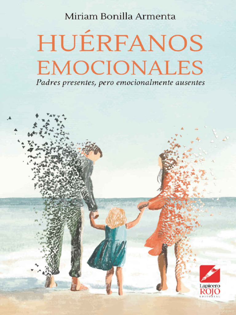 Huerfanos Emocionales - Padres P - Miriam Bonilla Armenta | Descargar gratis PDF | Adultos | Familia