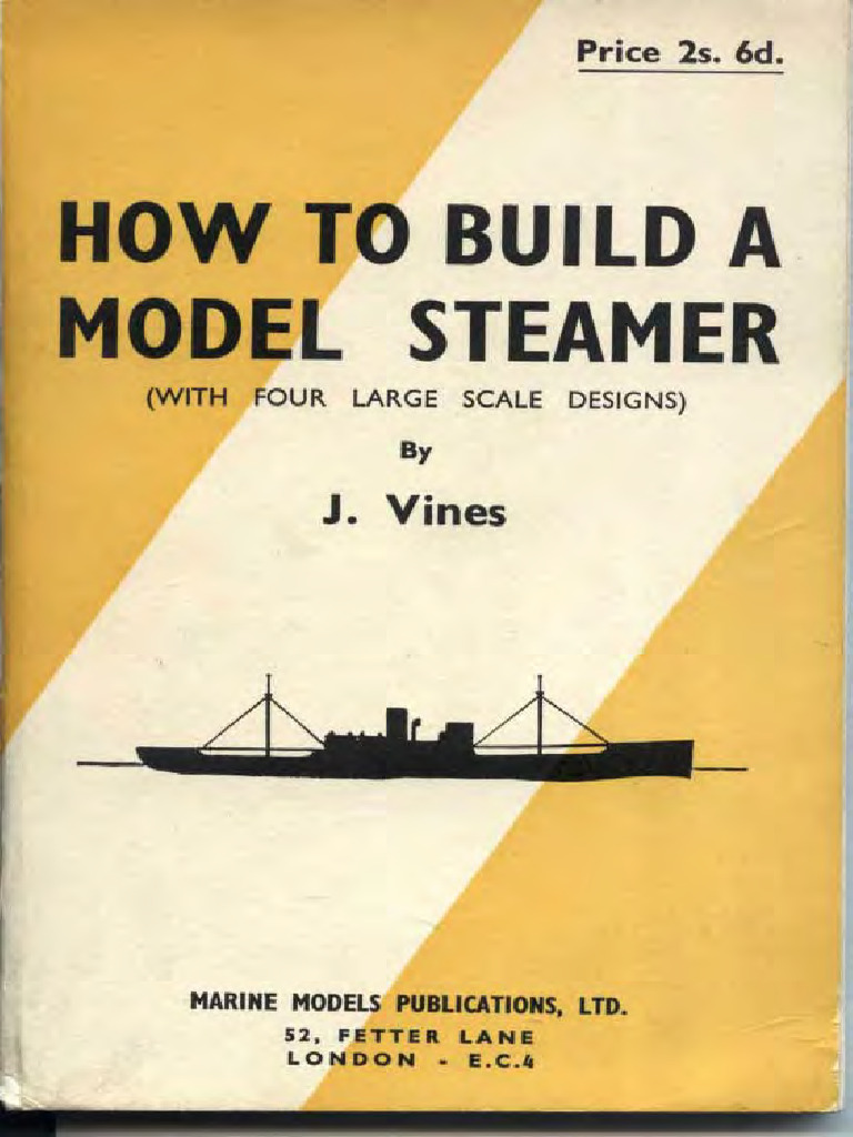 How To Build A Model Steamer (With Four Large Scale Designs) (-Vines J ...