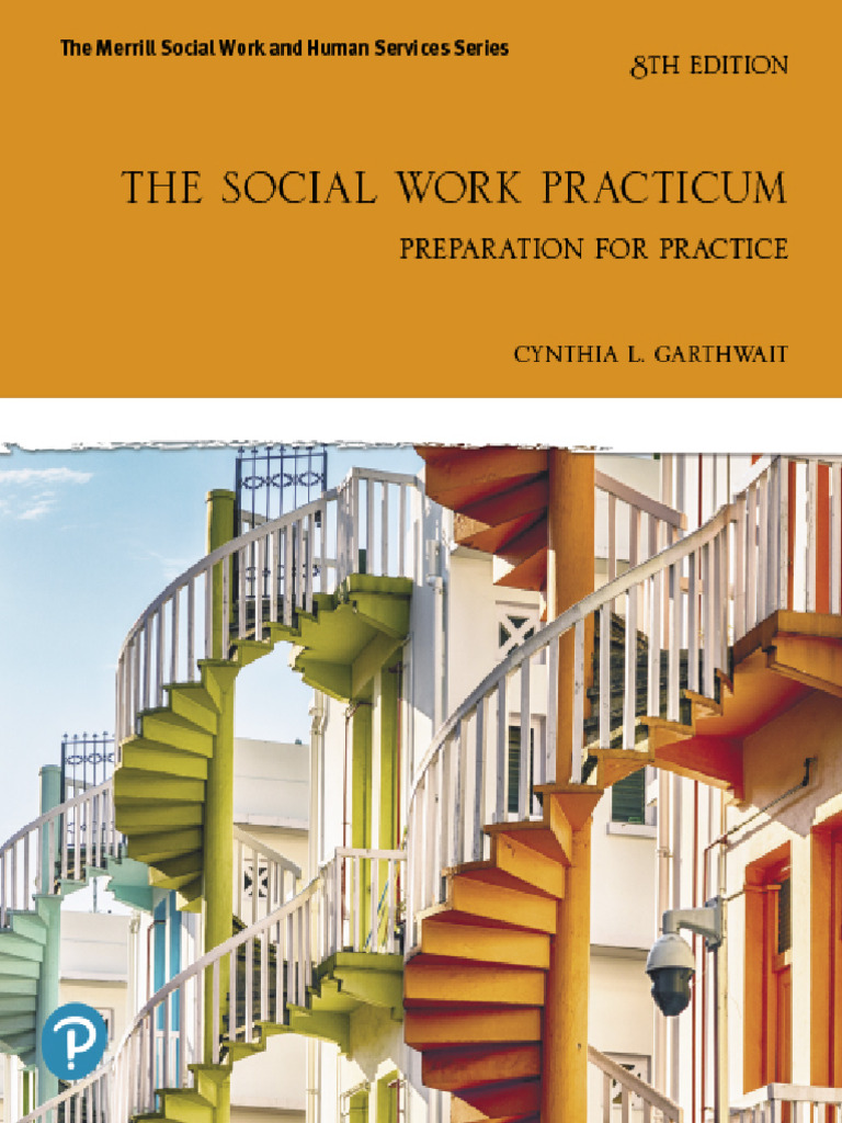 The Social Work Practicum, 8e (Cynthia L. Garthwait) | Download Free PDF | Social Work ...