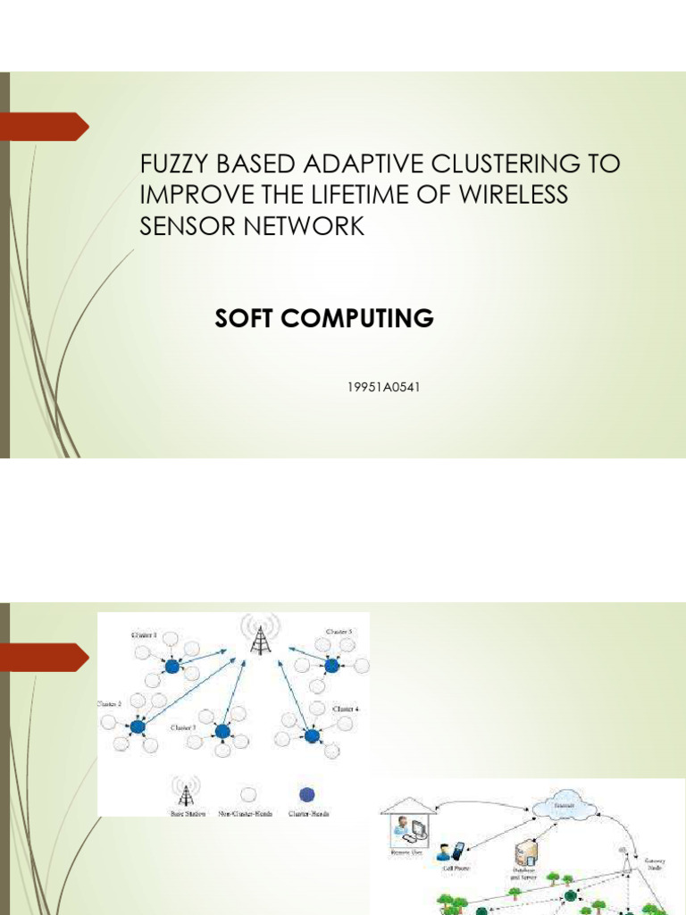 Fuzzy Based Adaptive Clustering To Improve The Lifetime of Wireless Sensor Network Soft ...