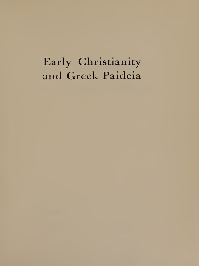 Werner Jaeger Early Christianity and Greek Paidea Harvard University ...