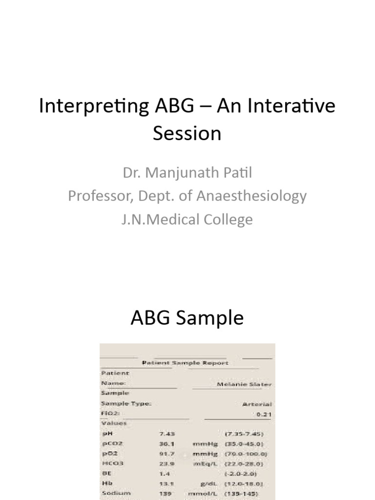 Interpreting ABG - An Interative Session: Dr. Manjunath Patil Professor ...