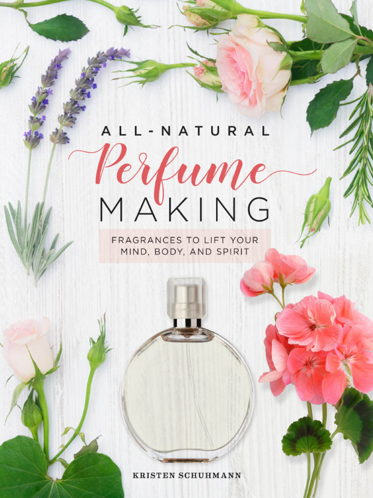 Kristen Schuhmann - All-Natural Perfume Making - Fragrances To Lift ...