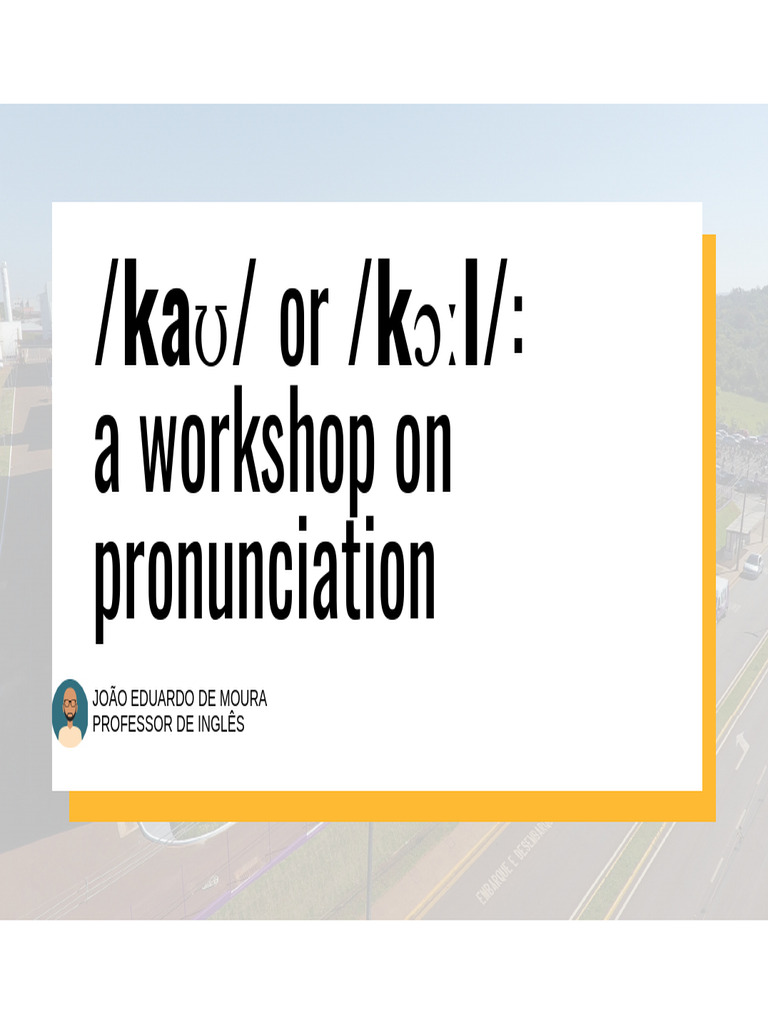 A Workshop On Pronunciation - Students | PDF | Phoneme | English Language