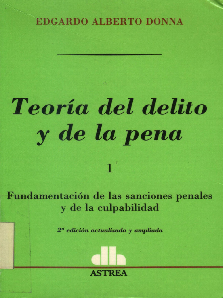 Donna, Edgardo A. - Teoría Del Delito y de La Pena. Tomo 1. (1996 ...