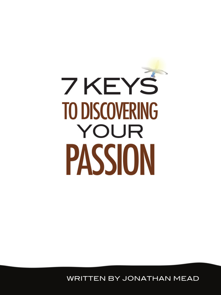 7 Keys To Discovering Passion | PDF | Happiness