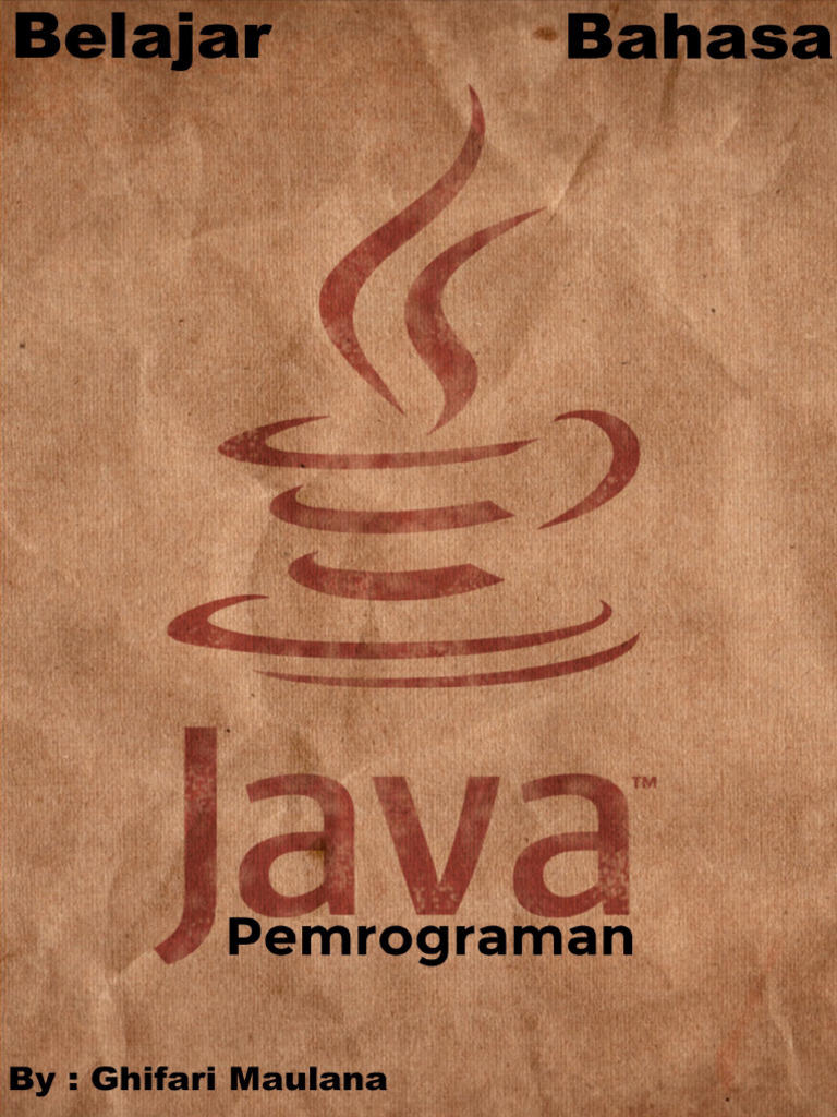 Belajar Bahasa Pemrograman Java - Ghifari Maulana Rahim | PDF