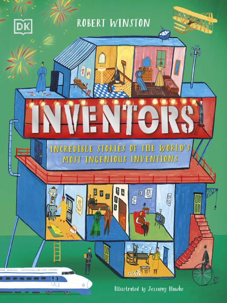 Inventors Incredible Stories of The Worlds Most Ingenious Inventions ...