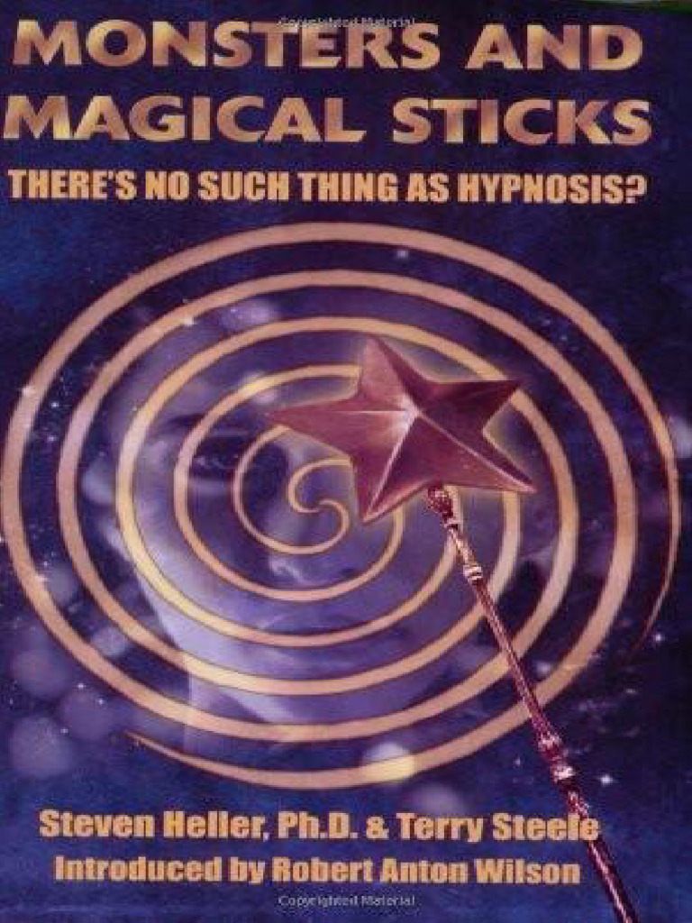 Monsters and Magical Sticks There's No Such Thing As Hypnosis by Steven ...