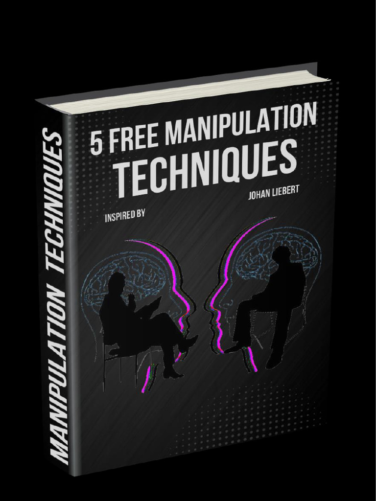 5 Manipulation Techniques Inspired by Johan Liebert | PDF | Persuasion | Nonverbal Communication