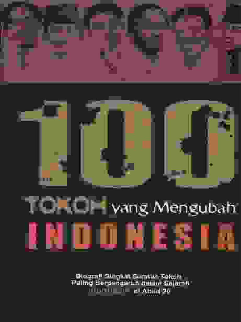 100 Tokoh Yang Mengubah Indonesia Biografi Singkat Seratus Tokoh