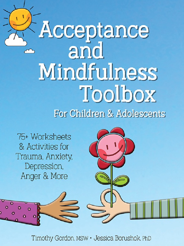 Acceptance and Mindfulness Toolbox For Children and Adolescents 75 Worksheets and Activities For ...