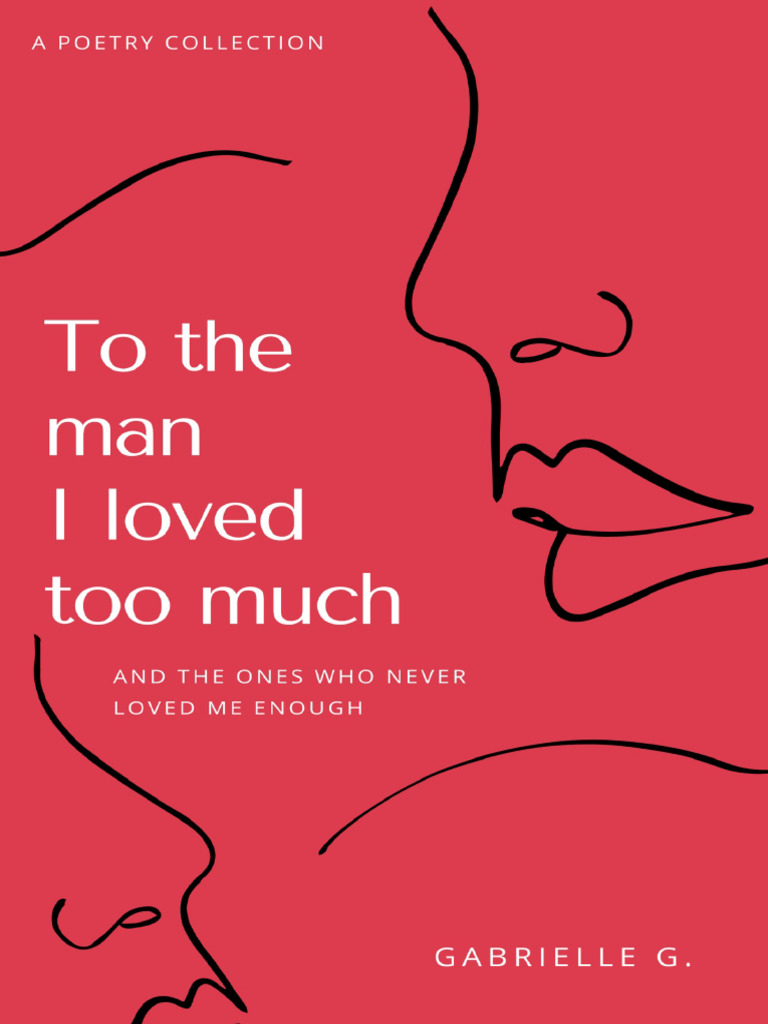 To The Man I Loved Too Much (Gabrielle G) | PDF | Lust | Love