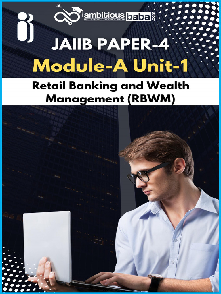 JAIIB Paper 4 Module A Unit 1 Retail Banking Introduction (RBWM) - B7e20c2b Bf12 4775 9290 ...