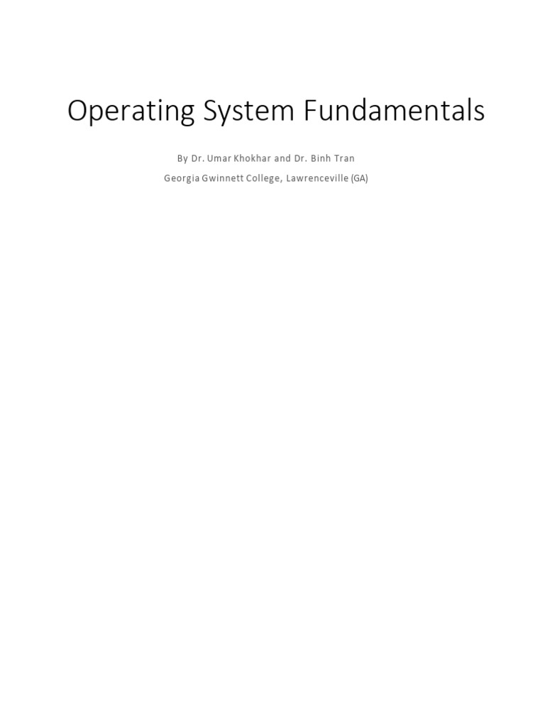 Operating System Fundamentals: by Dr. Umar Khokhar and Dr. Binh Tran Georgia Gwinnett College ...