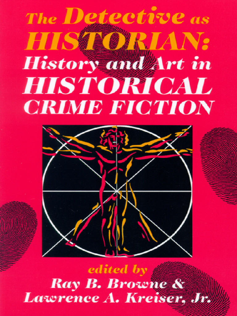 The Detective As Historian History and Art in Historical Crime Fiction ...