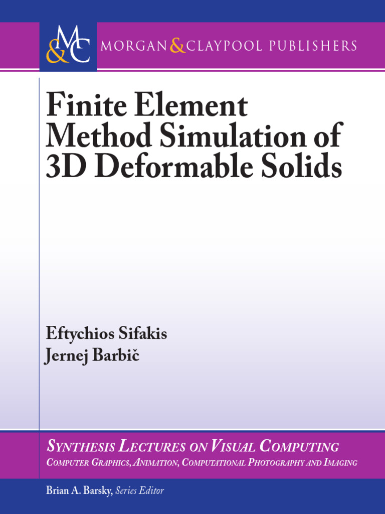 Eftychios Sifakis, Jernej Barbič - Finite Element Method Simulation of ... Eftychios Sifakis, Jernej Barbič - Finite Element Method Simulation of ...
