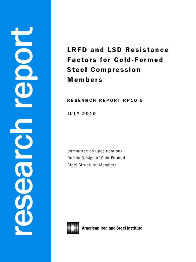 AISI RP10-5 LRFD & LSD Resistance Factors For Cold-Formed Steel Compression Members 2010-07 ...