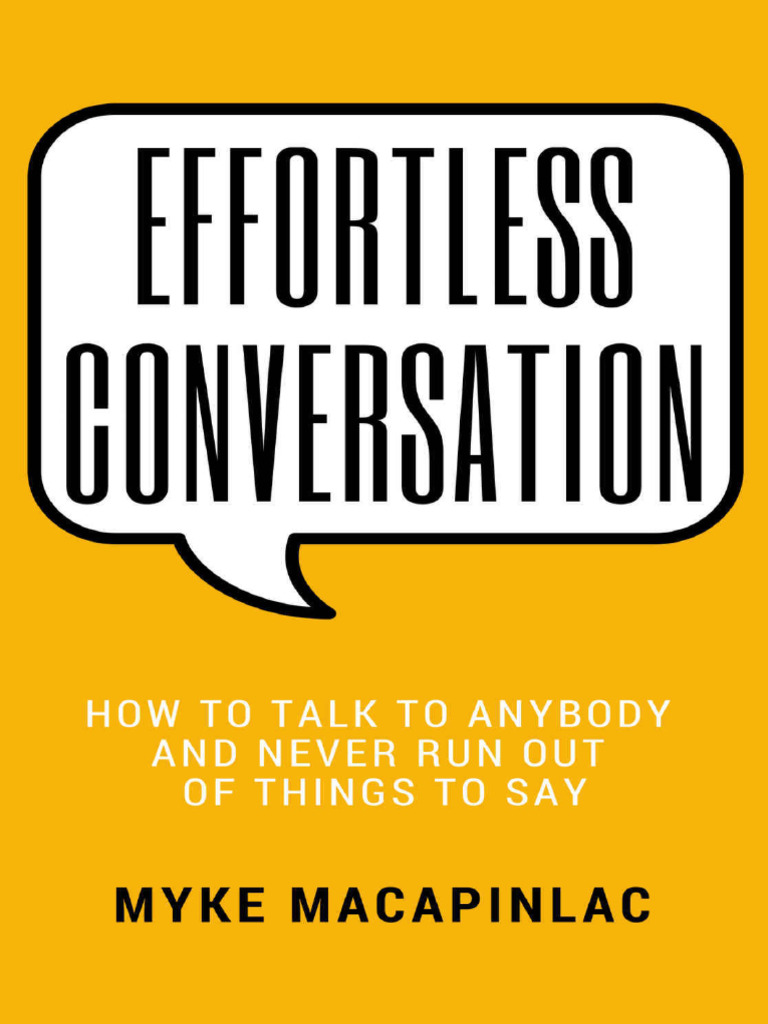 Effortless Conversation How To Talk To Anybody and Never Run Out of ...