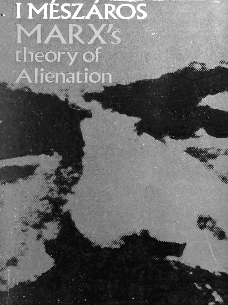 István Mészáros - Marx's Theory of Alienation-Merlin Press (2006) | PDF ...