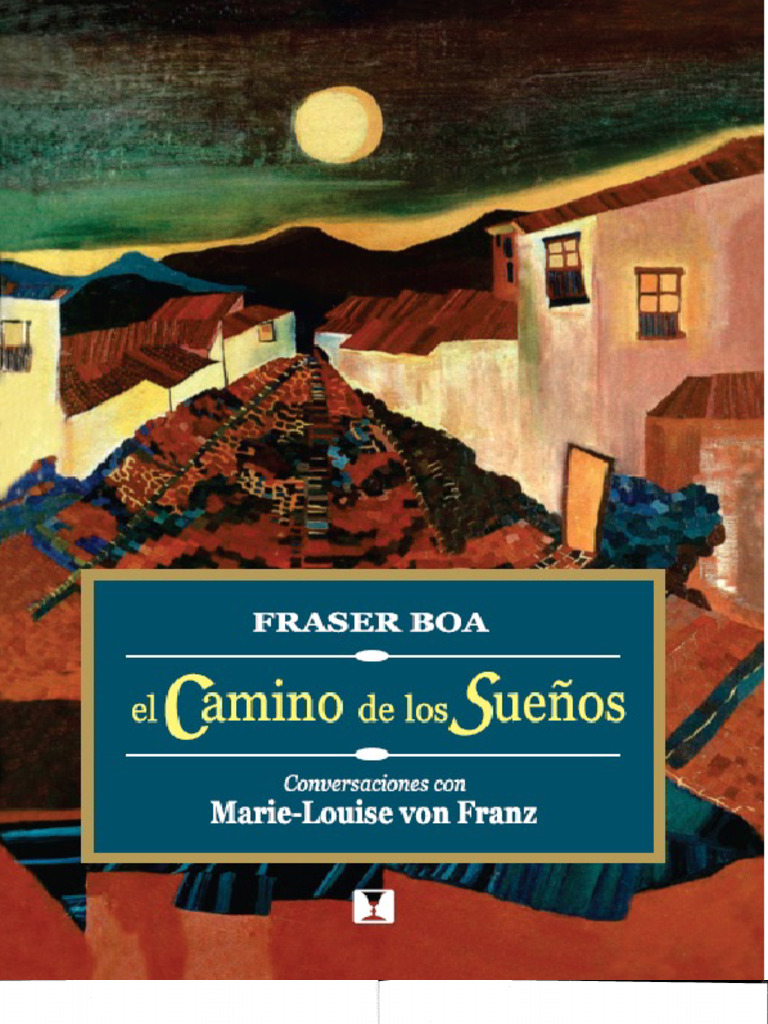 (Fraser Boa) - El Camino de Los Sueños (Conversaciones Con Marie-Louise Von Franz) | PDF