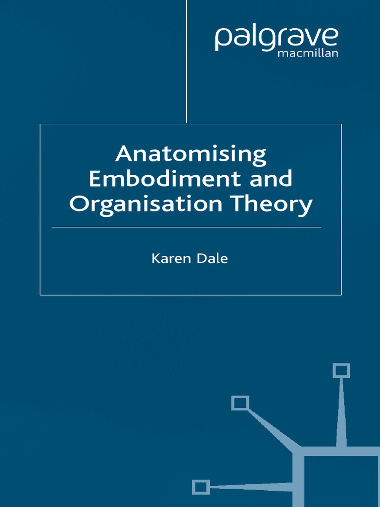 Karen Dale - Anatomising Embodiment and Organization Theory - Palgrave ...