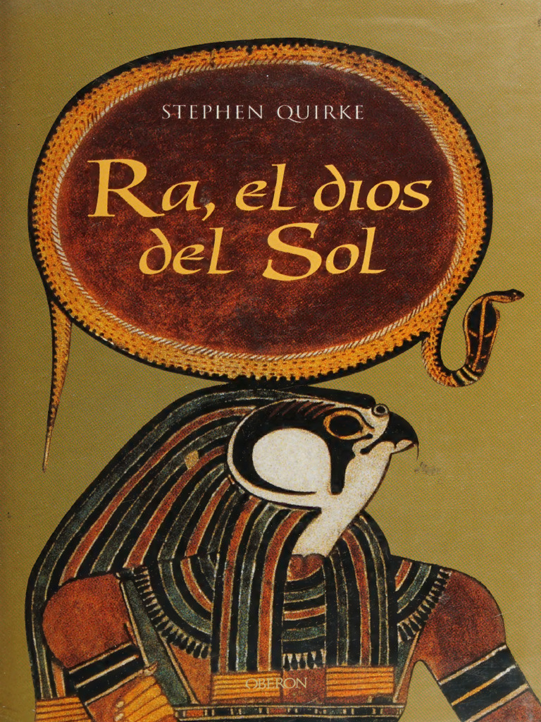 Ra, El Dios Del Sol - La Adoracion en El Antiguo Egipto - Stephen ...