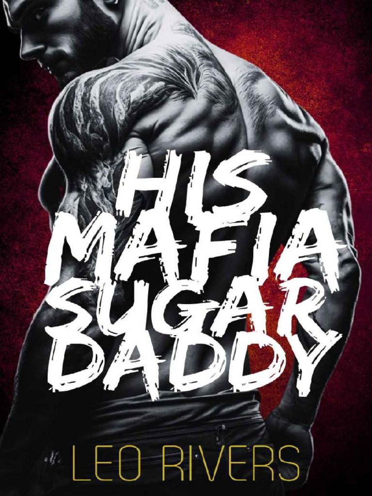 His Mafia Sugar Daddy Dark M M - Leo Rivers | PDF